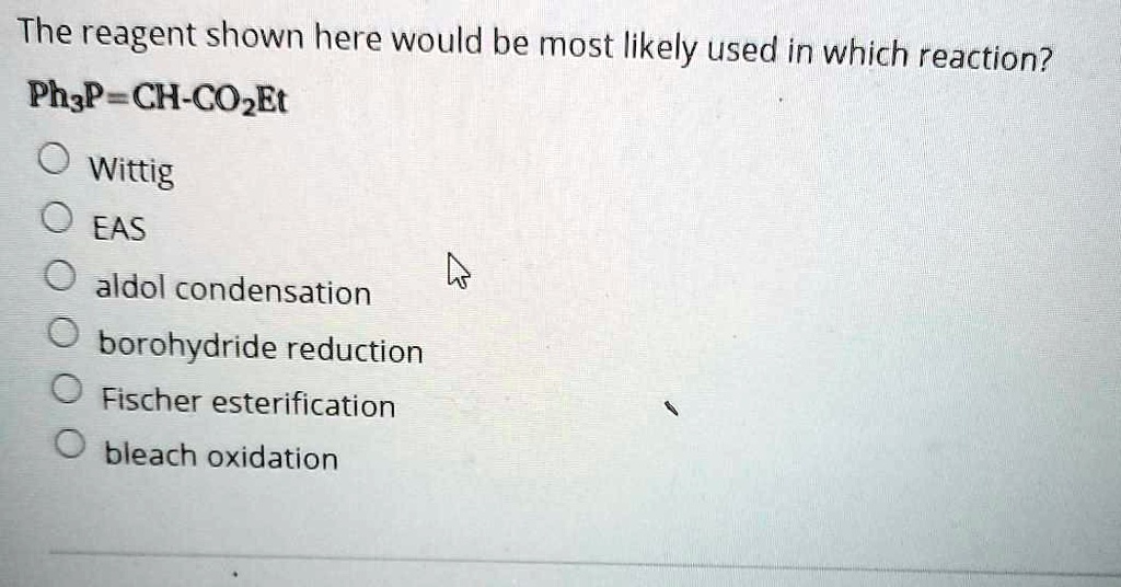 SOLVED: The reagent shown here would be most likely used in which ...