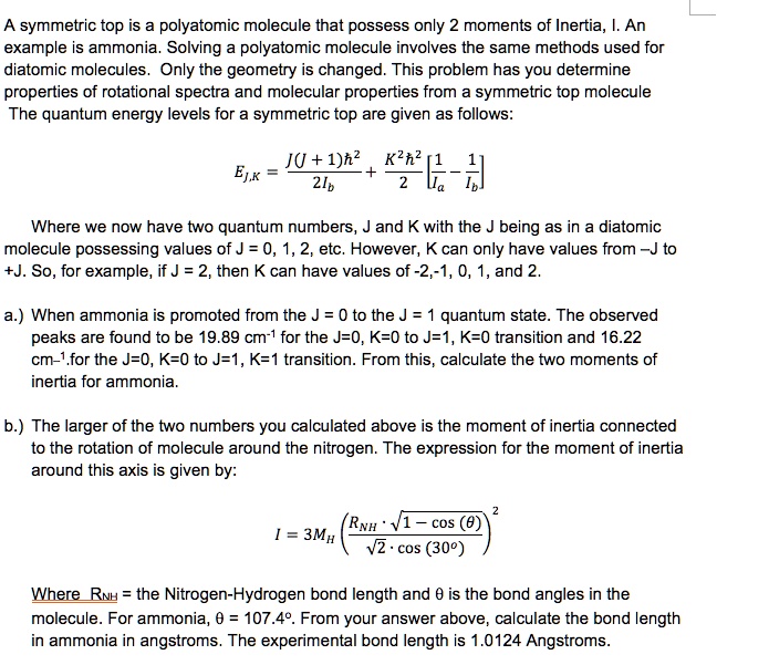 SOLVED:A symmetric top is polyatomic molecule that possess only 2 moments of Inertia, [. An ...