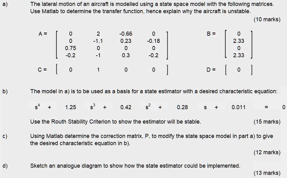 SOLVED: The lateral motion of an aircraft is modelled using a state ...