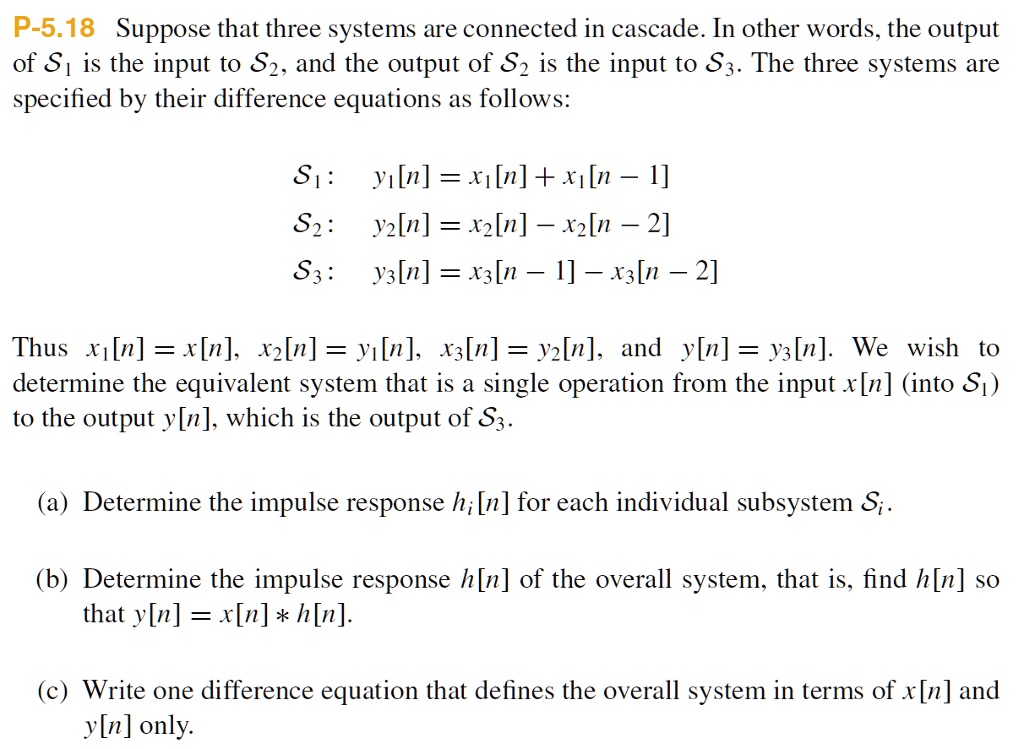 P-5.18 Suppose that three systems are connected in cascade. In other ...