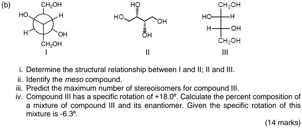 SOLVED: (b) OH CH2OH HO CH2OH HO H H HO HO H OH OH OH CH2OH CH2OH III i ...
