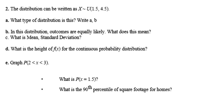 SOLVED: 2. The distribution can be Written as X U(15,45). a. What type ...