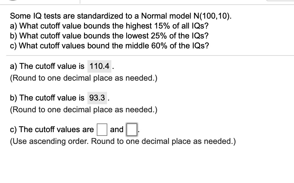 Some IQ tests are standardized to a Normal model N(100,10). a) What ...