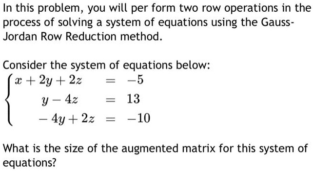 SOLVED: In this problem, you will per form two row operations in the ...