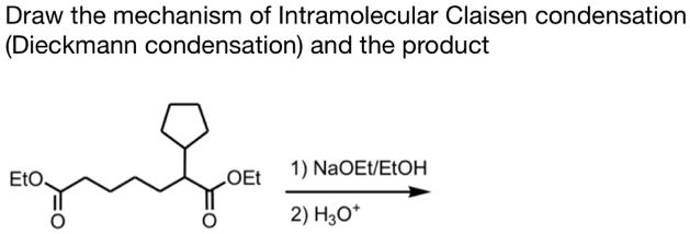 SOLVED: Draw the mechanism of Intramolecular Claisen condensation ...