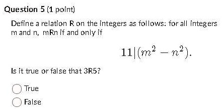 SOLVED: Question 5 (1 point) Define relation R on the integers as follows: for all integers m ...