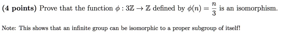SOLVED: 4 points) Prove that the function 3Z Z defined by (n) is an ...