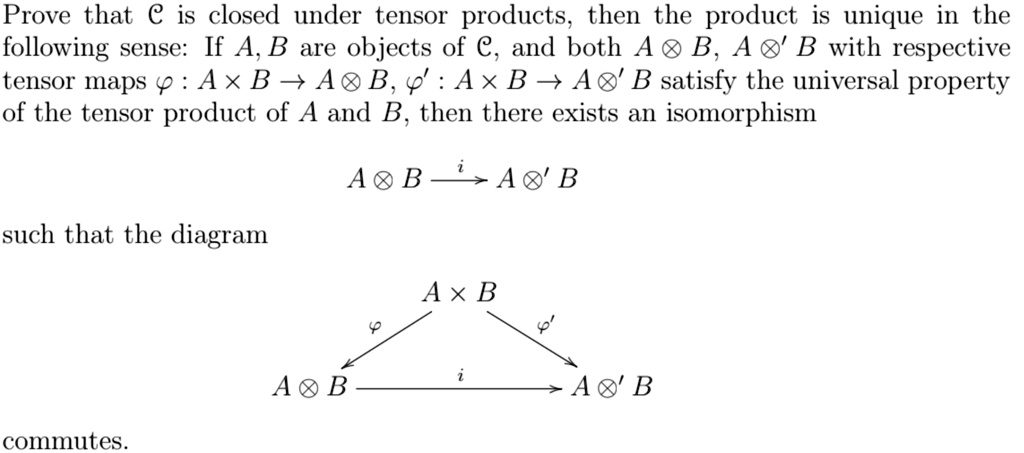 Prove that 𝒞 is closed under tensor products, then the product is ...