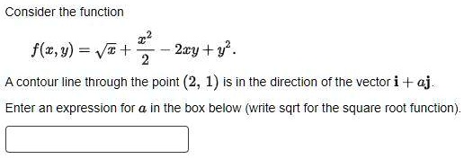 SOLVED: Consider the function f(c,y) = Vz+ 2cy - +y A contour line ...
