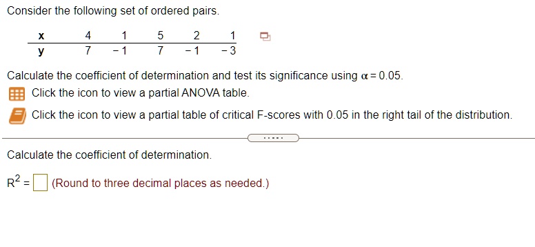 SOLVED: Consider the following set of ordered pairs: (-1, 5), (-2, ?). Calculate the coefficient ...