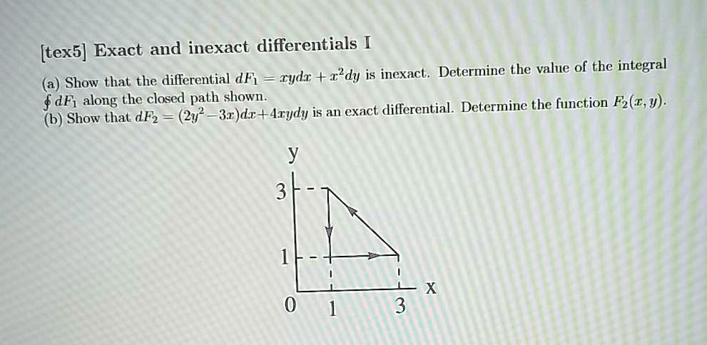 SOLVED: Exact and inexact differentials: I dr + dz is inexact. Determine the value of the ...