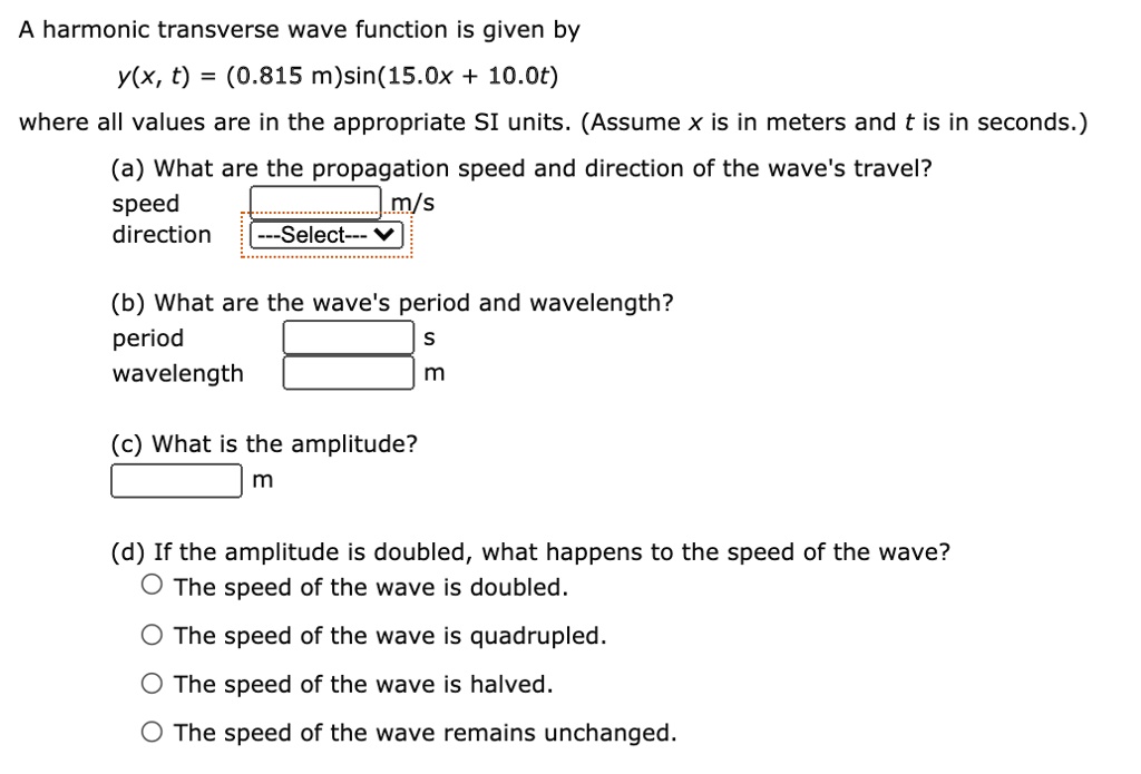 SOLVED: A harmonic transverse wave function is given by y(x, t) = (0.815 m)sin(15.0x - 10.0t ...