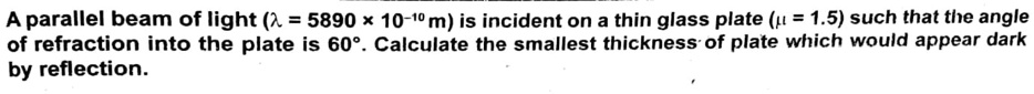 a parallel beam of light 1 5890 x 10 10 m is incident on a thin glass ...