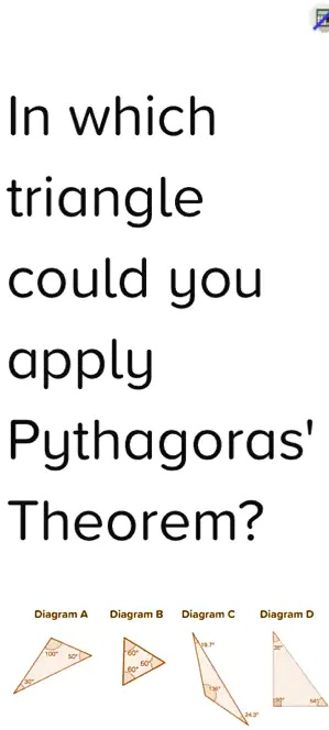 SOLVED: In which triangle could you apply Pythagoras' Theorem? Diagram ... SOLVED: In which triangle could you apply Pythagoras' Theorem? Diagram ...