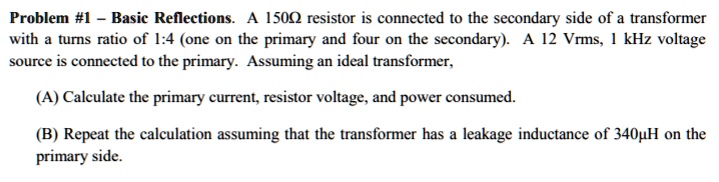 Problem #1 - Basic Reflections. A 150Ωresistor is connected...