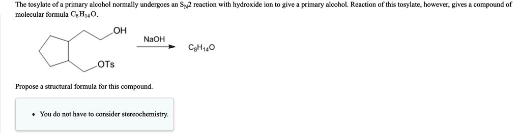 SOLVED: The tosylate of primary alcohol normally undergoes an S,2 ...