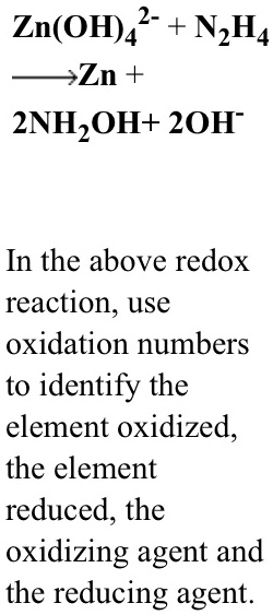 Zn(OH)4- + N2H4 â†’ Zn + 2NH2OH + 2OH