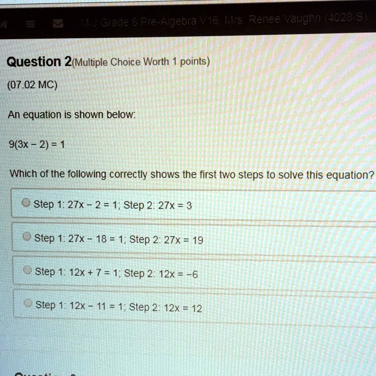 SOLVED: 'An equation is shown below: 9(3x-2)=1 Which of the following ...