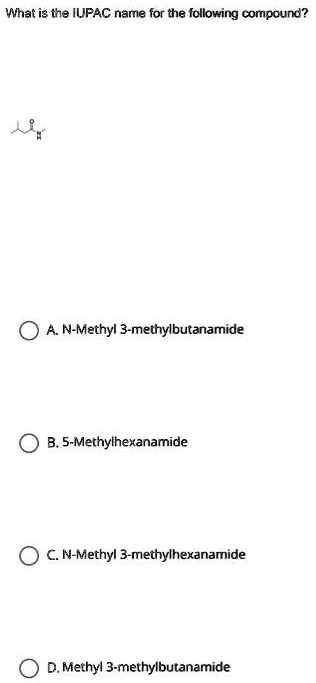 SOLVED: what is IUPAC name for the following compound What is the IUPAC name for the following ...