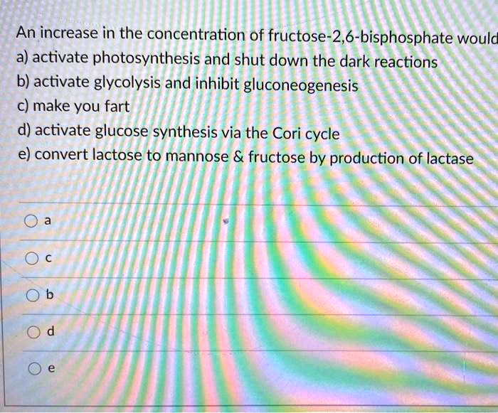 SOLVED: An increase in the concentration of fructose-2,6-bisphosphate ...