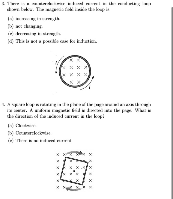 3. There is a counterclockwise induced current in the conducting loop shown below. The magnetic ...
