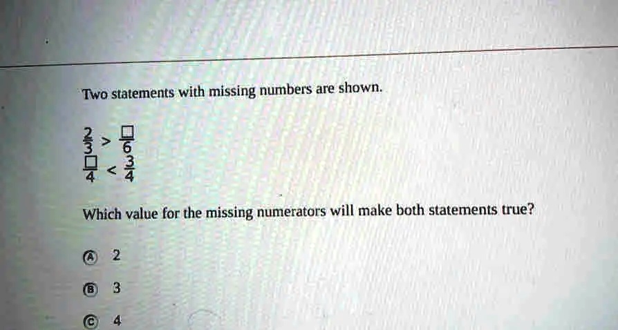 Two statements with missing numbers are shown 2 1 Which value for the missing numerators will ...