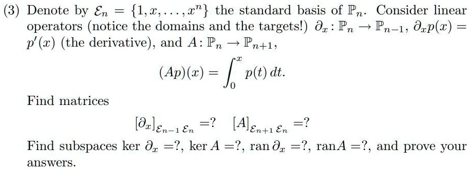 SOLVED: Denote by n = 1, . the standard basis of Pn. Consider linear ...