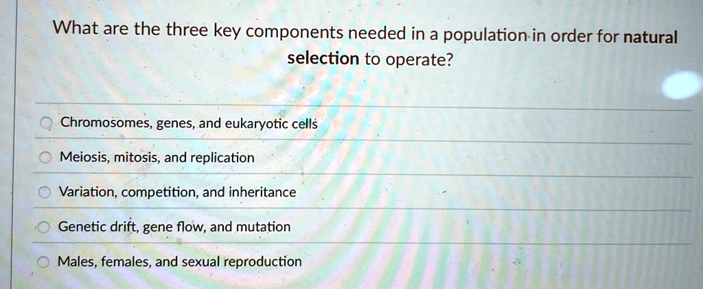 what are the three key components needed in a population in order for ...