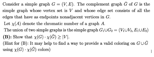 consider simple graph g v e the complement graph g of g is the simple ...