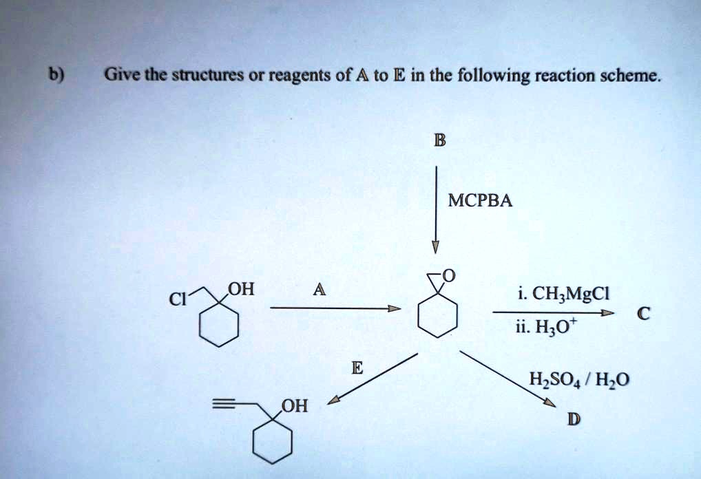 SOLVED: Give the structures or reagents of A to E in the following ... SOLVED: Give the structures or reagents of A to E in the following ...