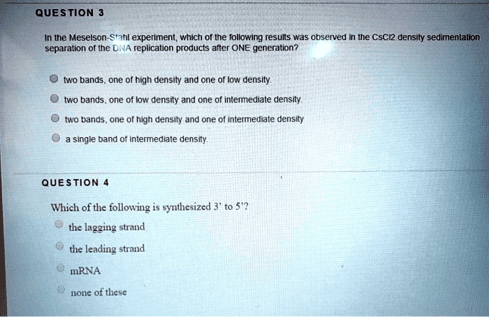 SOLVED: QUESTION 3: In the Meselson-Stahl experiment, which of the ...