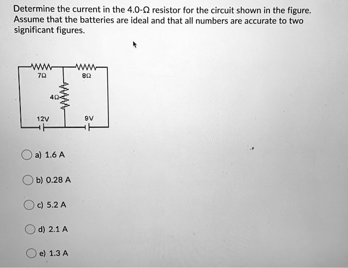 SOLVED: Determine the current in the 4.0-Î© resistor for the circuit shown in the figure. Assume ...