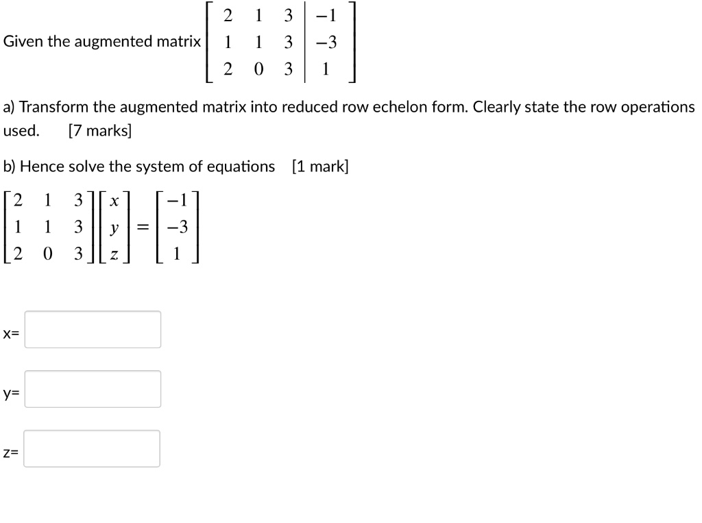 SOLVED: 3 2 Given the augmented matrix -3 3 8 a) Transform the augmented matrix into reduced row ...