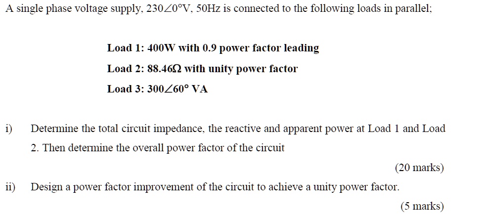 SOLVED: A single-phase voltage supply, 230V, 50Hz, is connected to the ...