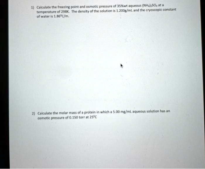 1) Calculate the freezing point and osmotic pressure of 35%wt aqueous (NH$4$)$2$SO$4$ at a ...