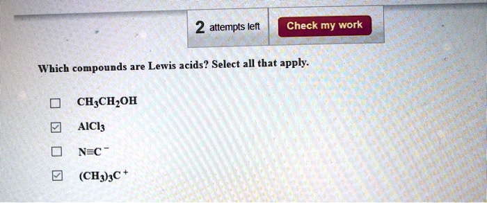 2 attempts left check my work which compounds are lewis acids select all that apply chchoh aici ...