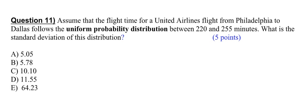 Question 11) Assume that the flight time for a United Airlines flight ...