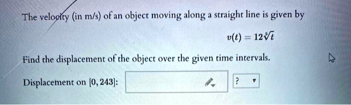 Solved The Velocky In M S Ofan Object Moving Along Straight Line Is