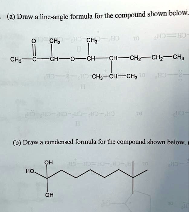 SOLVED: (a) Draw a line-angle formula for the compound shown below: 70 10 HSS CH3 CH3 CH CH CH ...