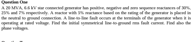 question one a 20 mva 66 kv star connected generator has positive negative and zero sequence ...
