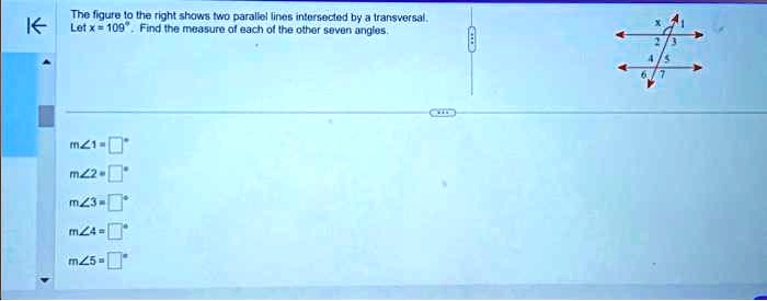 the figure to the right shows two parallel lines intersected by a transversal let x109find the ...