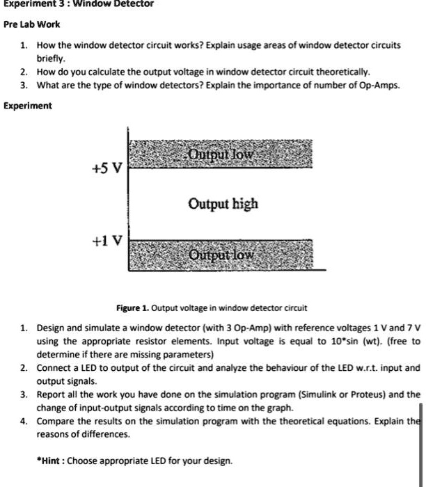 SOLVED: Experirnent3WindowDetector Pre Lab Work 1.How the window detector circuit works? Explain ...