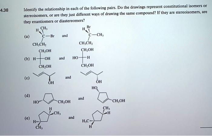 SOLVED: Pairs Do the drawings represent constitutional isomers or Identify the relationship in ...