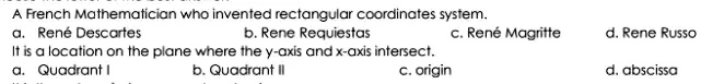 A French Mathematician who invented rectangular coordinates system. a ...