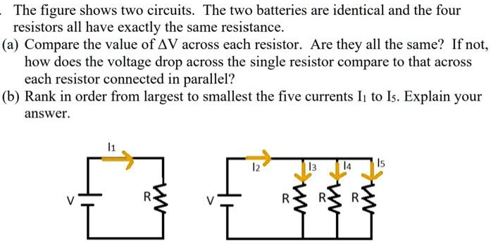 SOLVED: The figure shows two circuits The two batteries are identical and the four resistors all ...