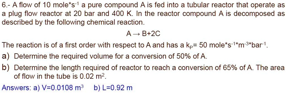 SOLVED: 6. A flow of 10 moles/s of a pure compound A is fed into a ...
