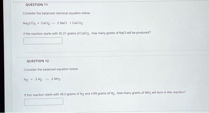 SOLVED: Both questions QUESTION 11 Consider the balanced chemical ...