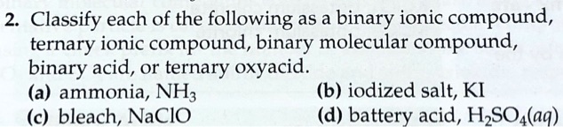 SOLVED: 2. Classify each of the following as a binary ionic compound, ternary ionic compound ...
