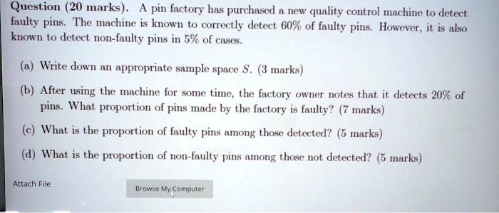 SOLVED: Question (20 marks) . A pin factory has purchased new quality ...