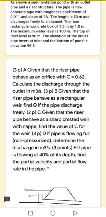 SOLVED: As shown, sedimentation pond with an outlet pipe and riser ...
